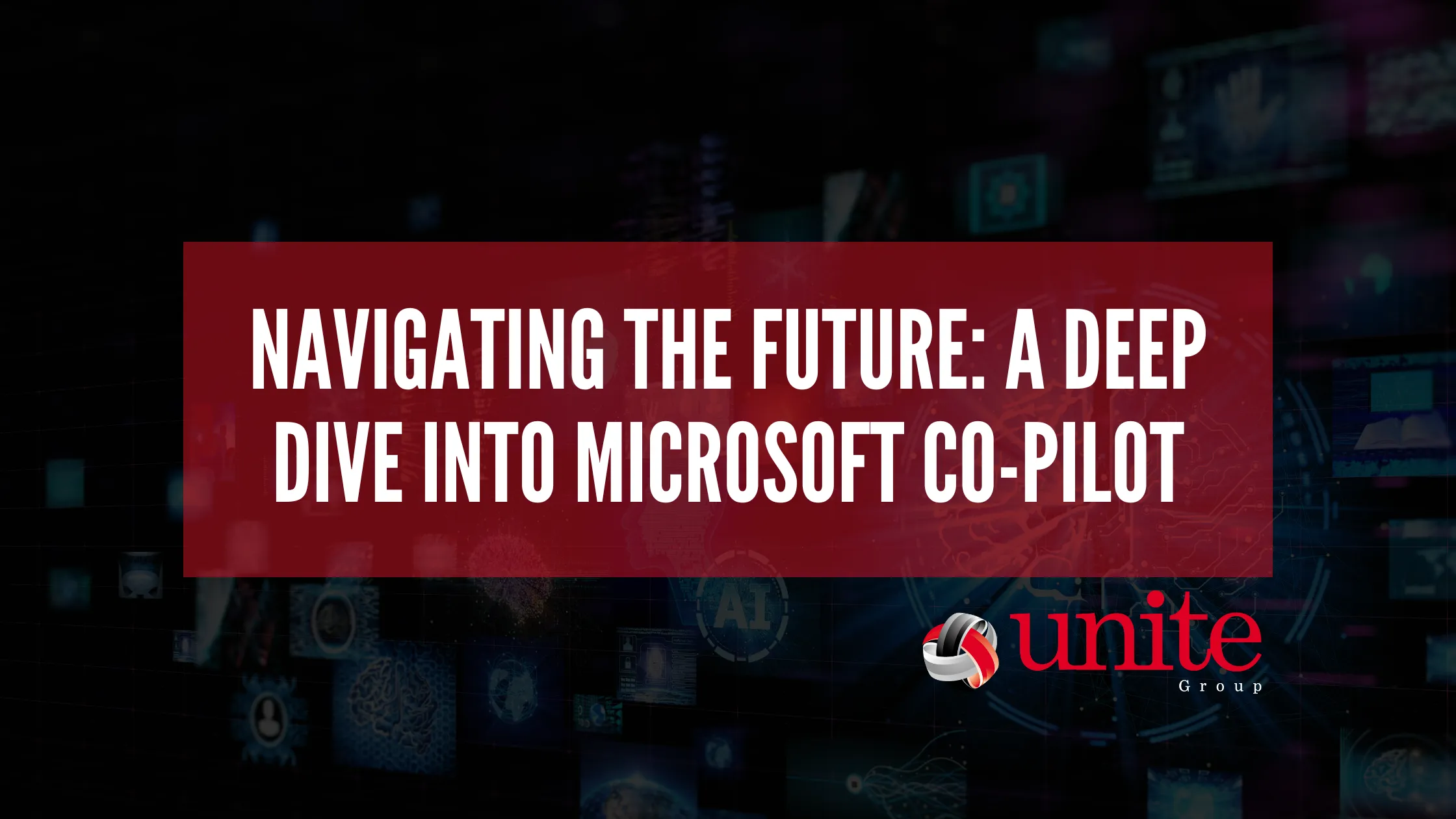 Navigating the Future: A Deep Dive into Microsoft Co-Pilot - The Unite ...